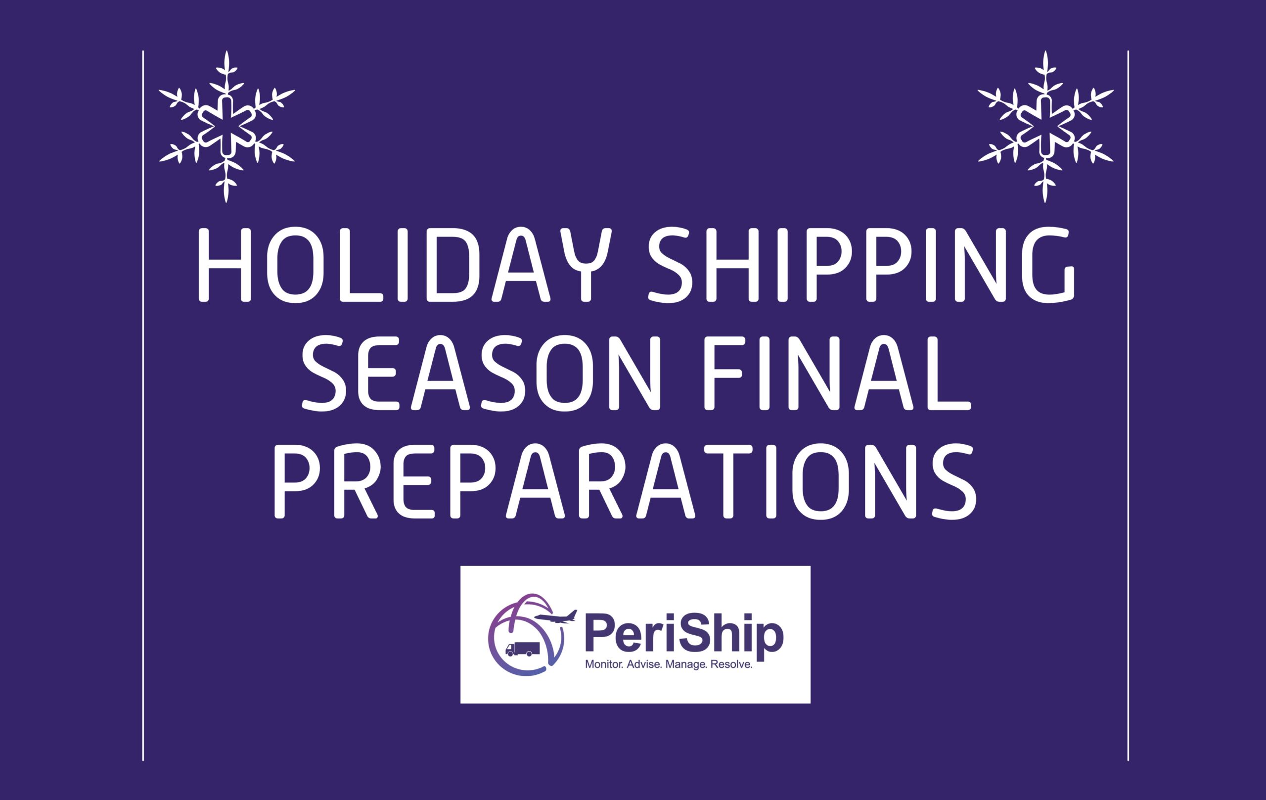 Holiday Shipping Season Final Preparations – PeriShip